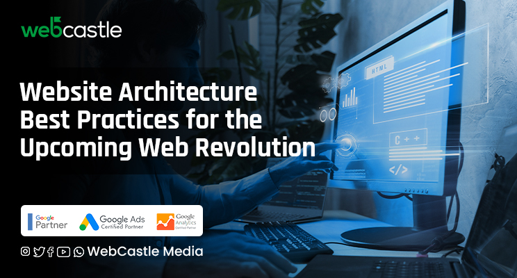 Website Architecture Best Practices for the Upcoming Web Revolution